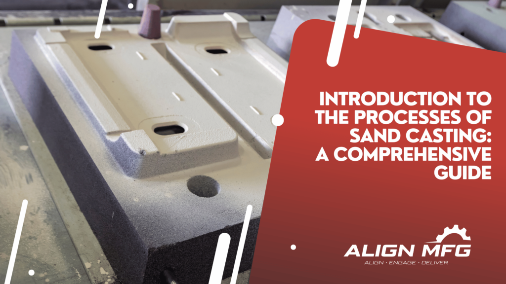Sand Casting – Align Manufacturing