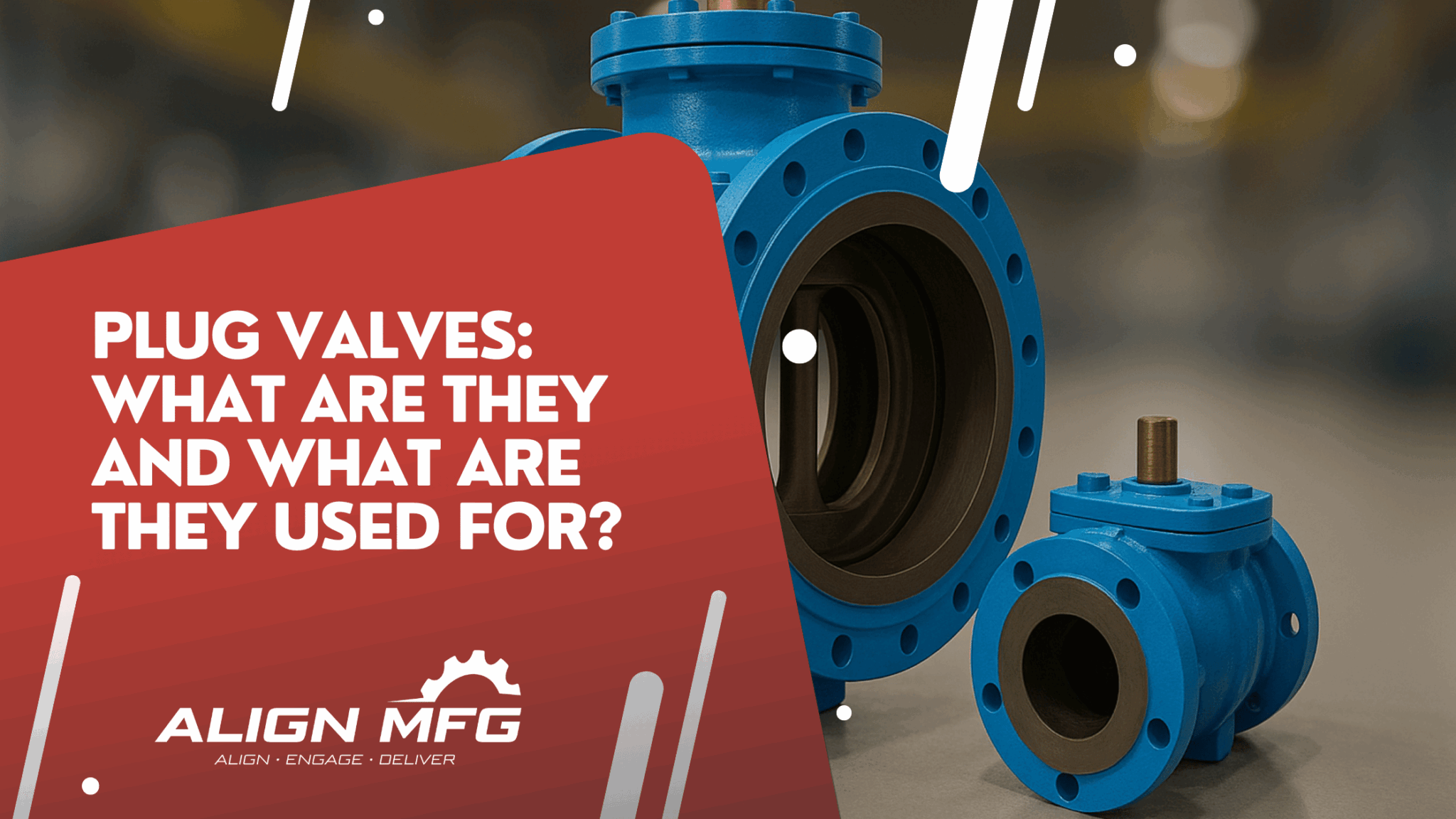 Plug Valves: What are they and What are they Used for? - Align ...
