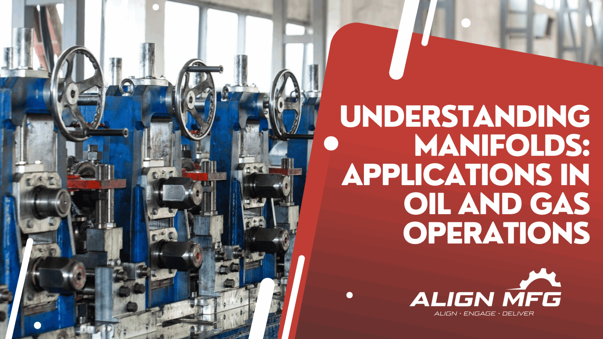 Understanding Manifolds: Applications in Oil and Gas Operations - Align ...